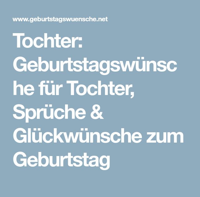 Geburtstagswünsche An Die Tochter Von Den Eltern De Geburtstagswuensche