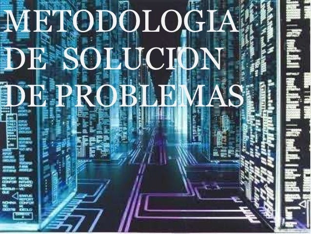 Metodología De Solución De Problemas Bloque 1 Diseñas Y Elaboras