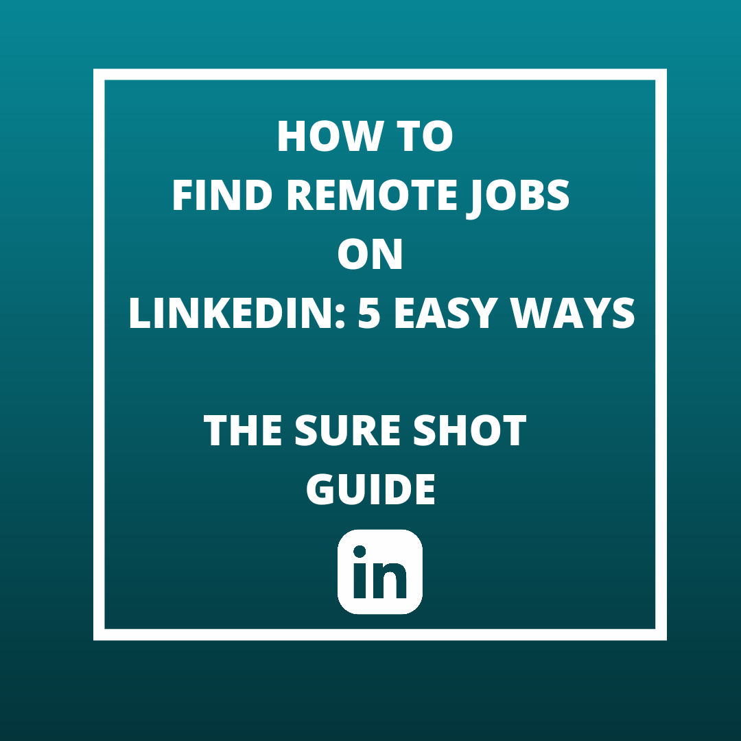 How To Find Remote Jobs On Linkedin How I Got The Job