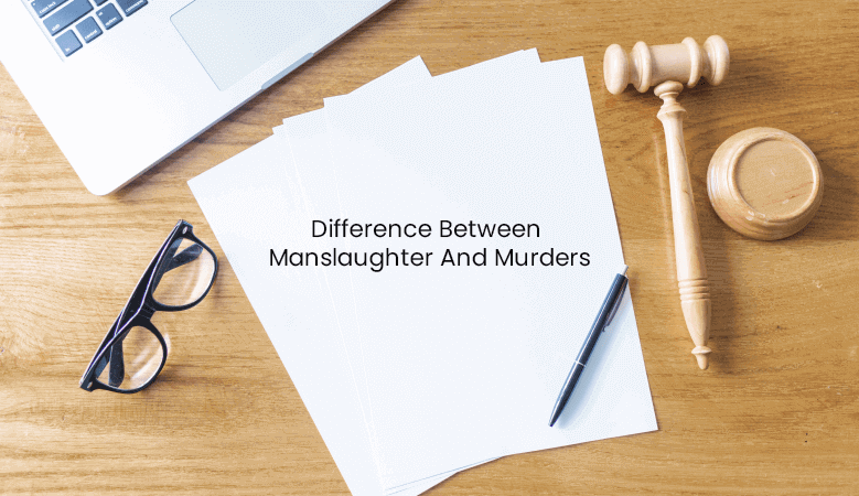 Manslaughter Vs Murders What Is The Difference