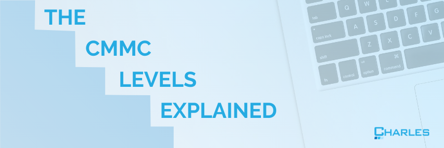 The Levels Of The Cybersecurity Maturity Model Certification Explained