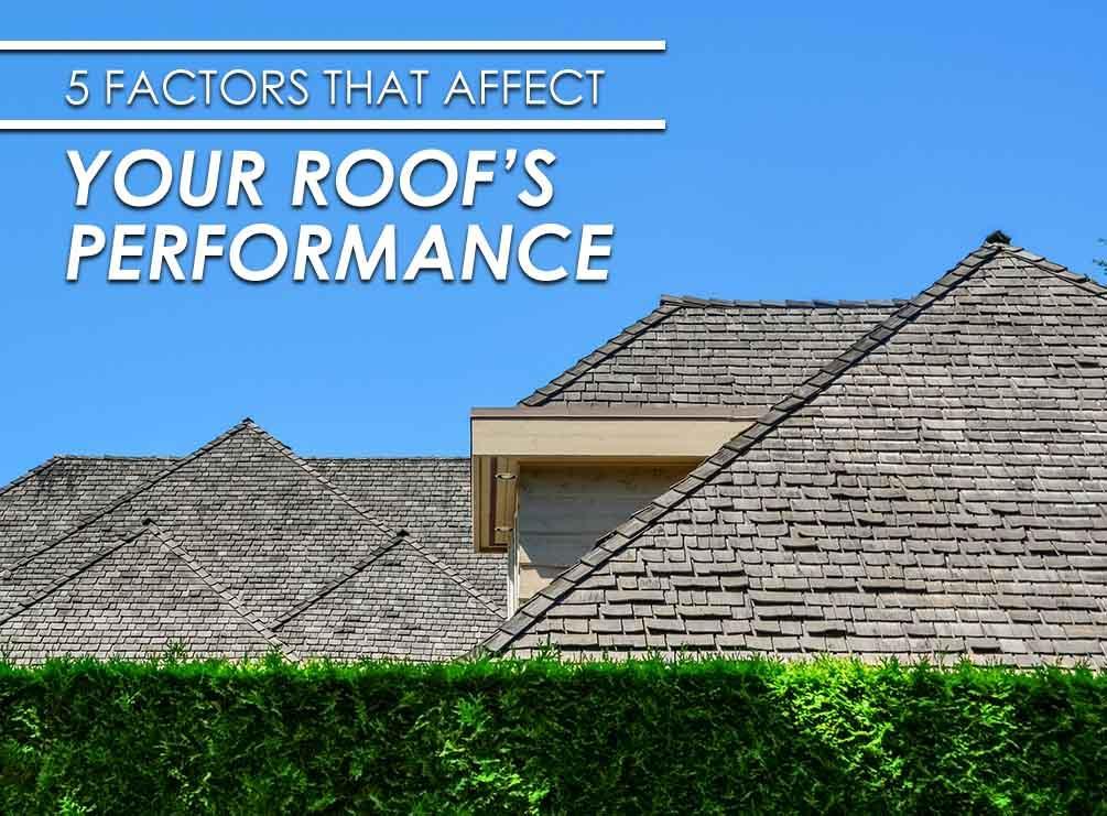 5 Factors That Affect Your Roofs Performance