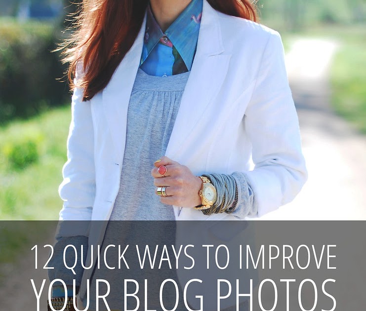 Photo Tips 12 Quick Ways To Improve Your Blog Photos Not Dressed As