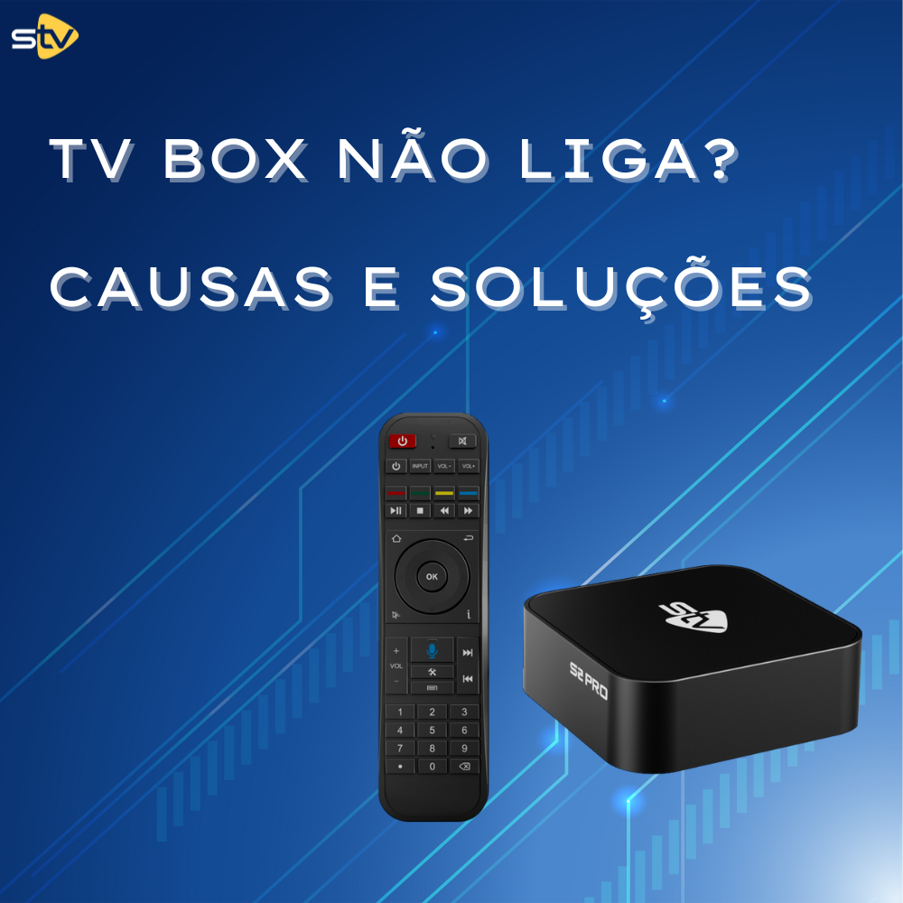 Tv Box Não Liga Causas E Soluções Site Oficial Da Stv