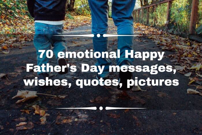 70 Emotional Happy Fathers Day Messages Wishes Quotes Pictures