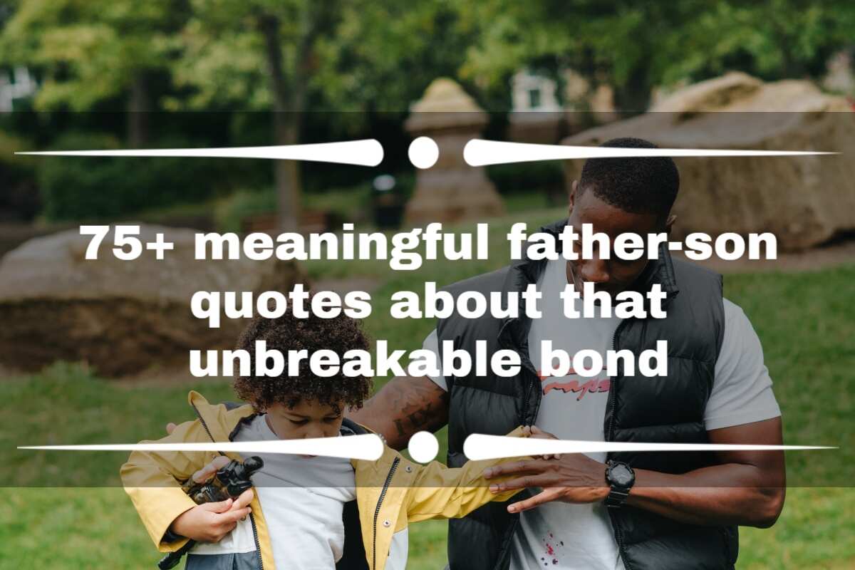 75 Meaningful Father Son Quotes About That Unbreakable Bond Legitng