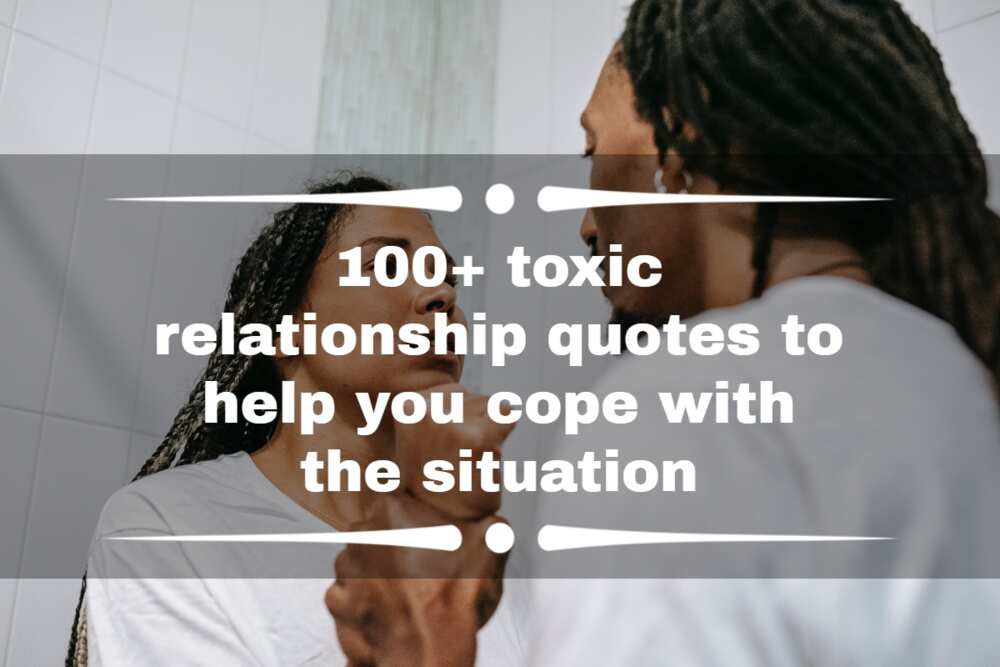 100 Toxic Relationship Quotes To Help You Cope With The Situation