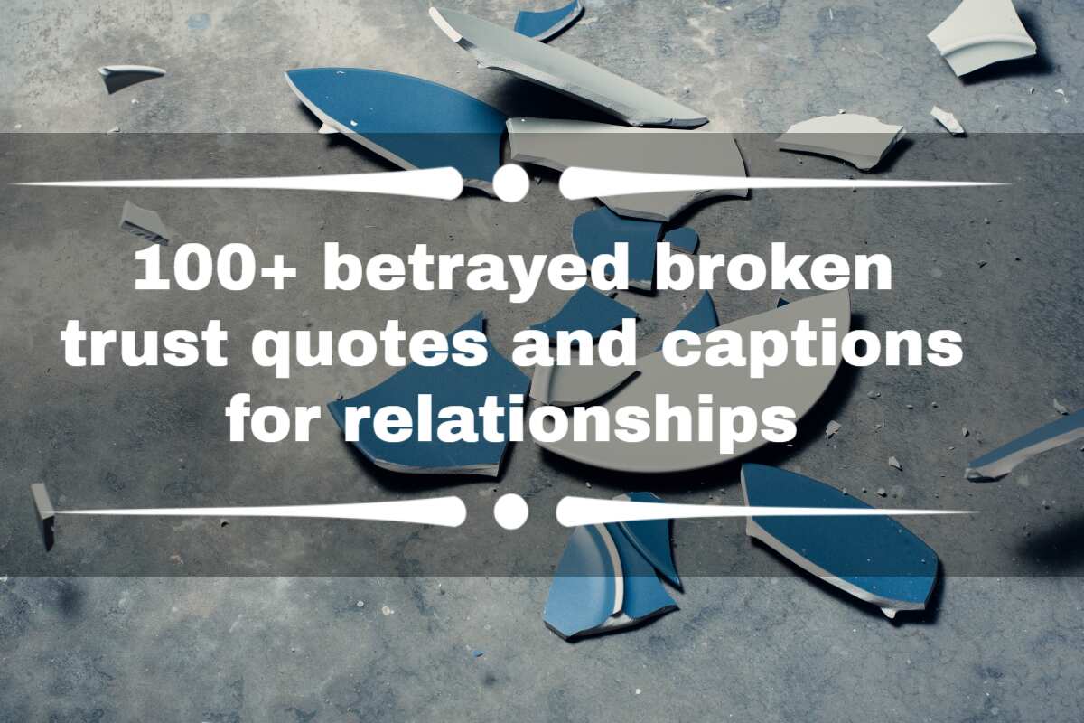 100 Betrayed Broken Trust Quotes And Captions For Relationships Legitng