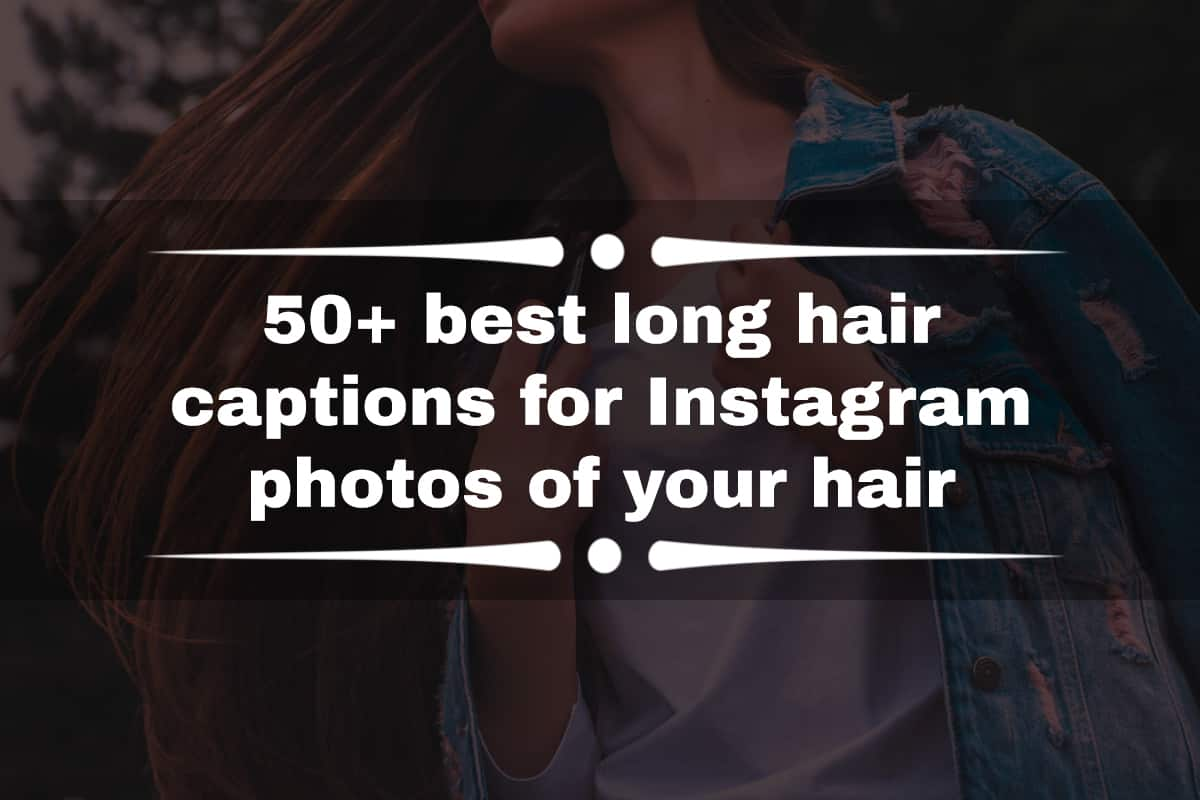 Top 122 Best Hair Captions For Instagram Polarrunningexpeditions