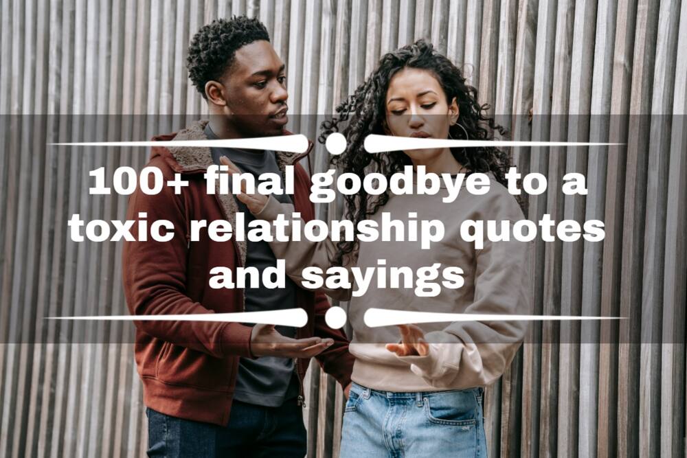 100 Final Goodbye To A Toxic Relationship Quotes And Sayings Ke