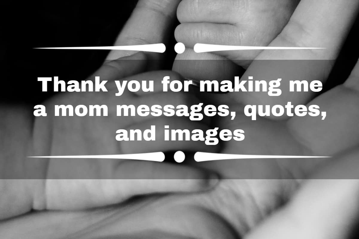 Thank You For Making Me A Mom Messages Quotes And Images Ke
