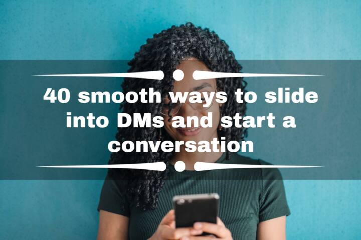 40 Smooth Ways To Slide Into Dms And Start A Conversation Ke