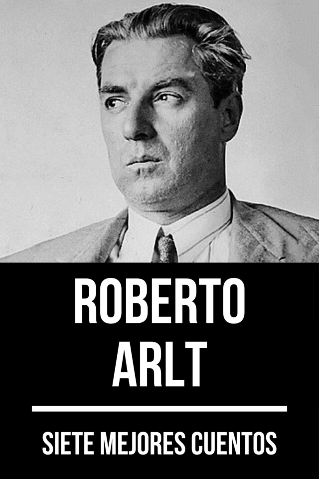 7 Mejores Cuentos De Roberto Arlt August Nemo E Kirja Bookbeat