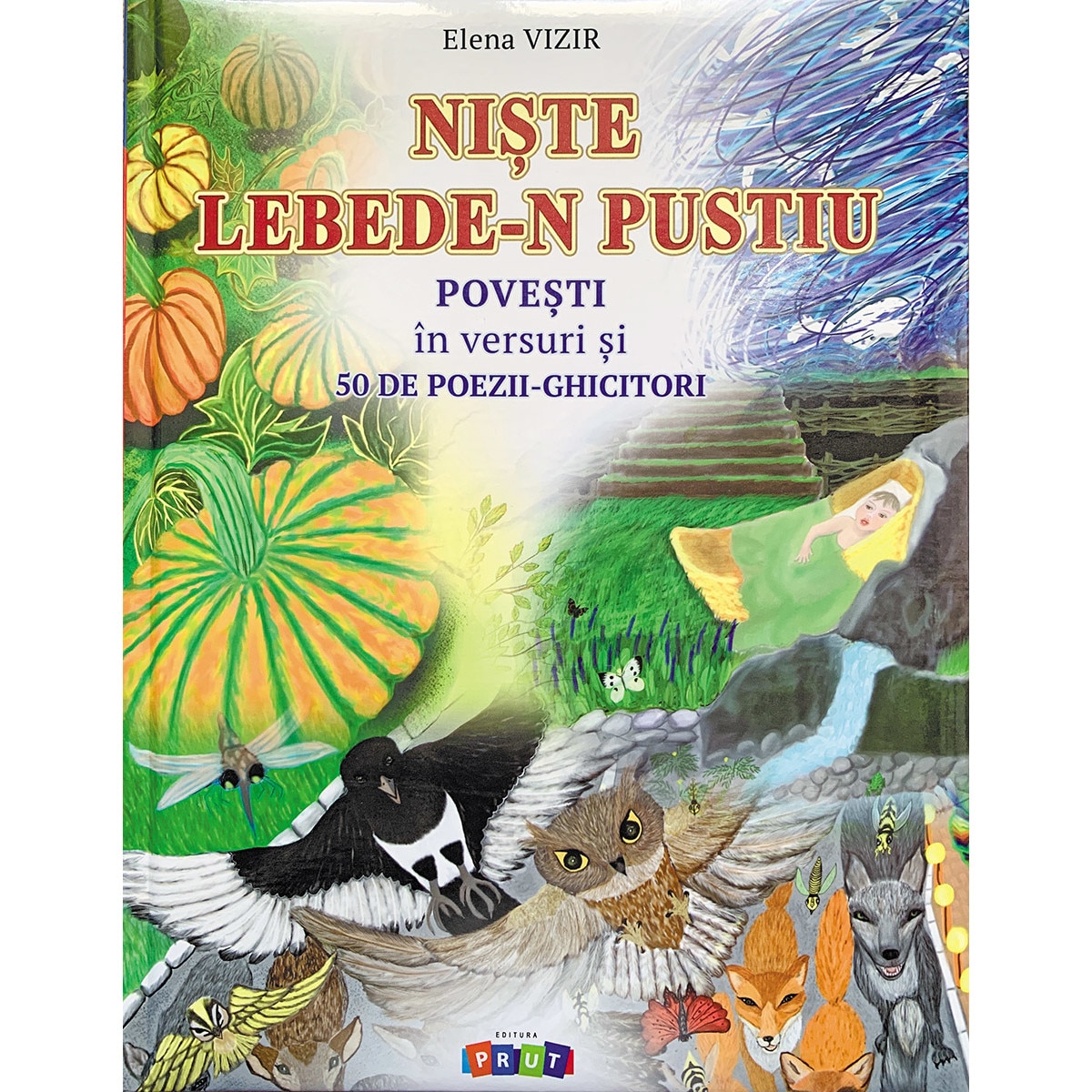 Niste Lebede N Pustiu Elena Vizir Povesti In Versuri Si 50 De Poezii