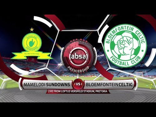 Absa Premiership Mamelodi Sundowns V Bloemfontein Celtic Highlights